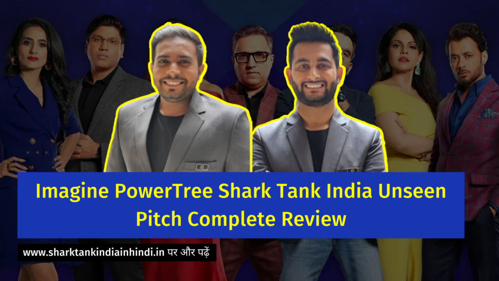 Imagine PowerTree Shark Tank India Unseen Pitch Complete Review - Shark ...