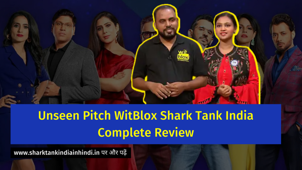 Unseen Pitch WitBlox Shark Tank India Complete Review - Shark Tank ...