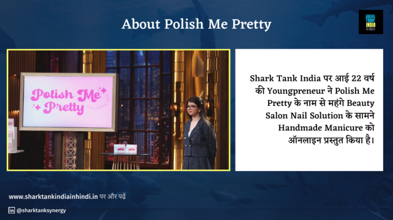 Polish Me Pretty Shark Tank India Business Complete Review - Shark Tank India In Hindi
